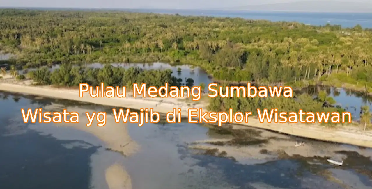 Menyusuri Keindahan Pulau Medang, Sumbawa: Surga Tersembunyi di ...